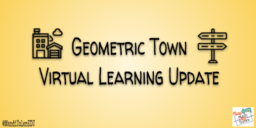 Geometric Town Virtual Learning Update – Make Math Not Suck