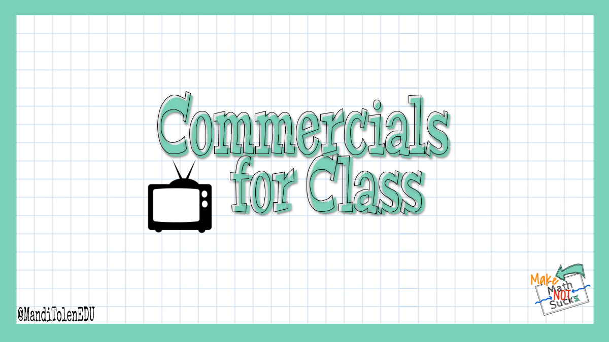 Commercials for Class – Make Math Not Suck