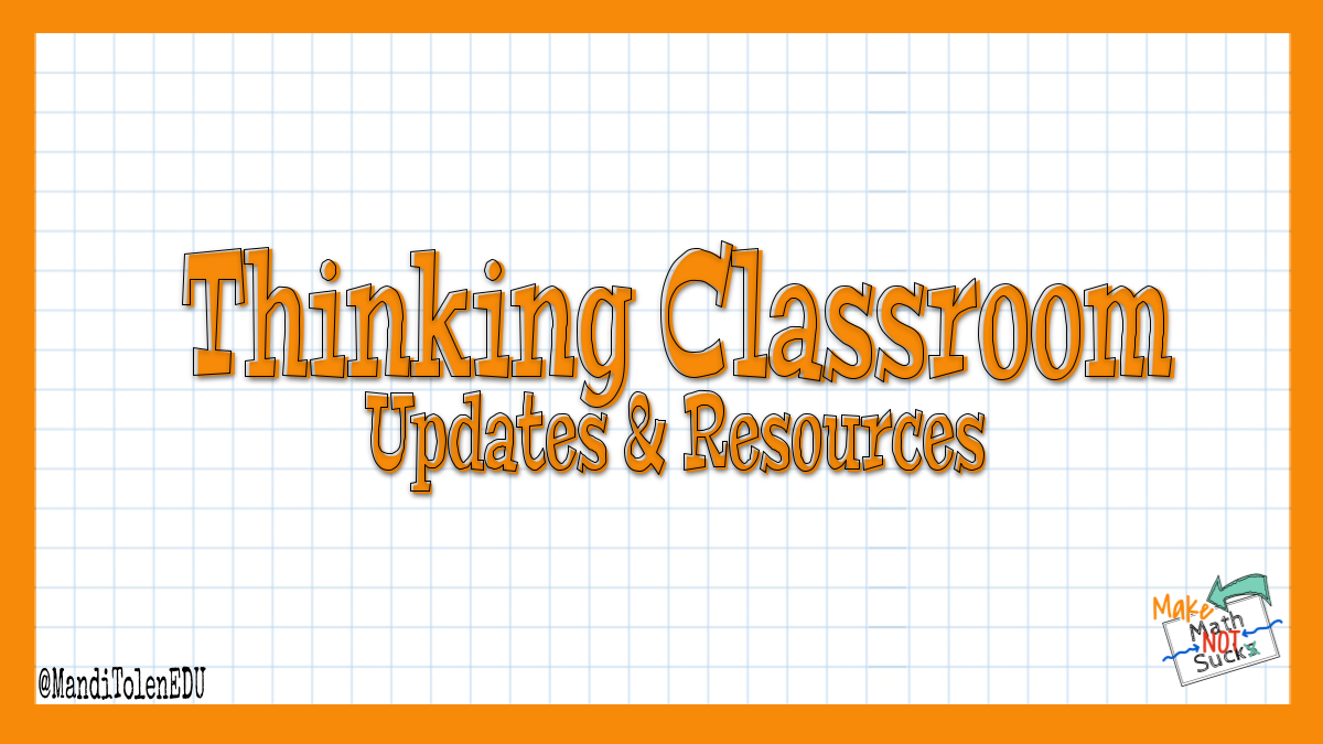 Thinking Classroom Updates and Resources – Make Math Not Suck